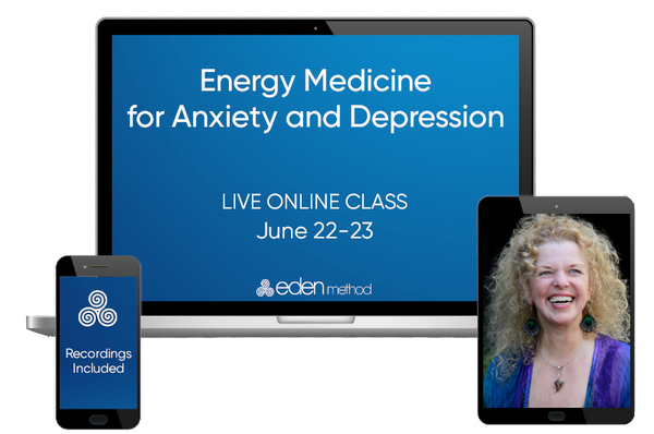 Energy Medicine for Anxiety and Depression – Eden Method Store